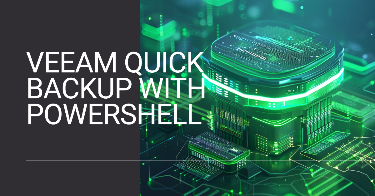 Veeam Quick Backup with PowerShell · Ben Thomas' Blog